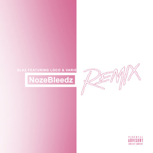 Slaz ft. Loco & Varie - Nozebleedz (Remix) (IFC Exclusive) – I'm From ...