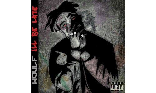 WOULF - I'll Be Late (Mixtape) – I'm From Cleveland