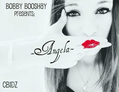 Bobby Booshay Presents: Cbidz - Angela – I'm From Cleveland