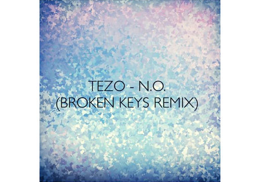 Tezo - N.O. (Broken Keys Remix) – I'm From Cleveland