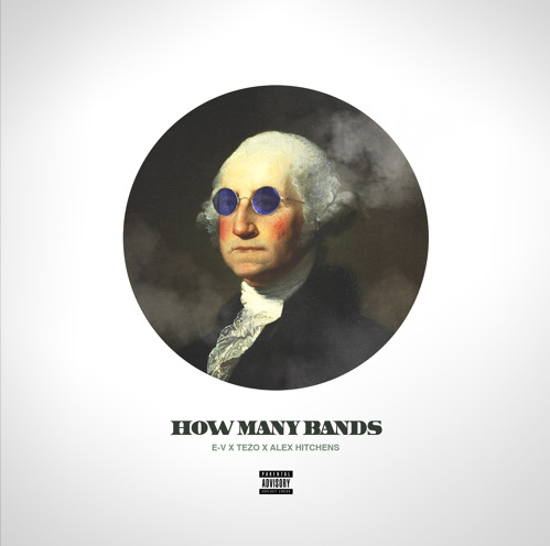 E-V x Tezo x AlexHitchens - How Many Bands – I'm From Cleveland
