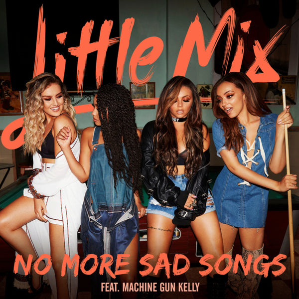 Little Mix ft. Machine Gun Kelly - No More Sad Songs – I'm From Cleveland